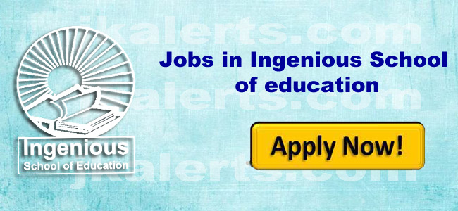 Jobs in Ingenious School of education | JKAlerts JK Updates.