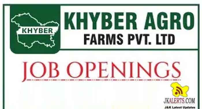 Khyber Agro Farms Jobs Recruitment 2022. | JKAlerts JK